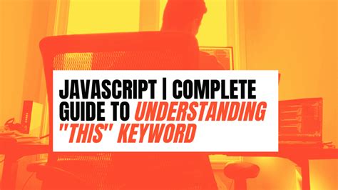 Javascript Complete Guide To Understanding This Keyword Become A