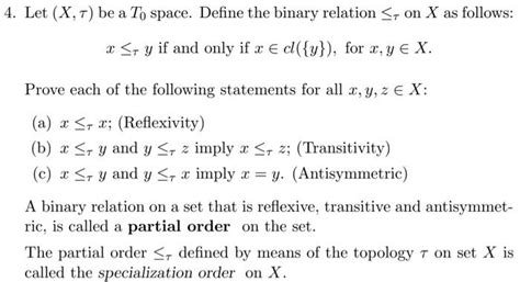 Solved 4 Let Xτ Be A T0 Space Define The Binary