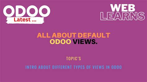 Introduction To Views In Odoo Odoo Views Tutorial Youtube