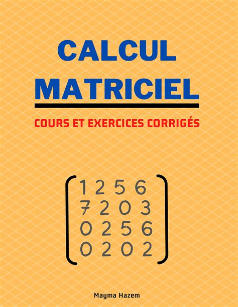 Buy Calcul Matriciel cours et exercices corrigés fiches d exercices