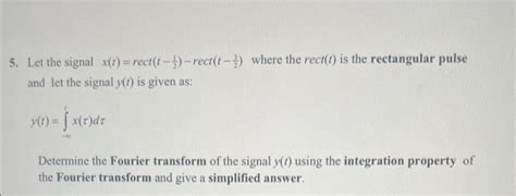 solved let the signal x t rect t−21 −rect t−23 where the
