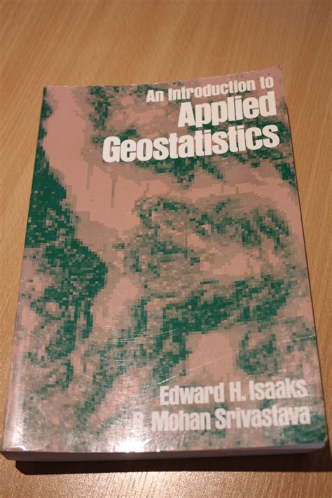 Applied Geostatistics By Isaaks Edward H Srivastava R Mohan Very Good Soft Cover 1990