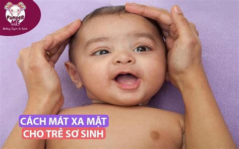 Cách mát xa mặt cho trẻ sơ sinh tại nhà chi tiết từng bước