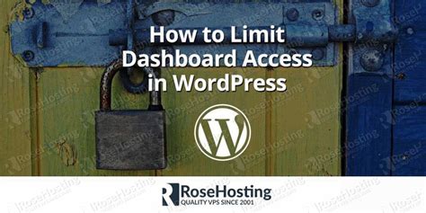 How To Limit Dashboard Access In Wordpress Rosehosting