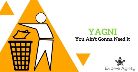 Yagni Evolve Agility Inc