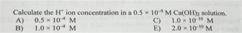 Solved Calculate The H Ion Concentration In A