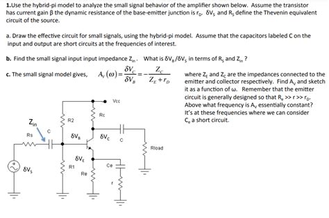 solved 1e the hybrid pi model to analyze the small signal