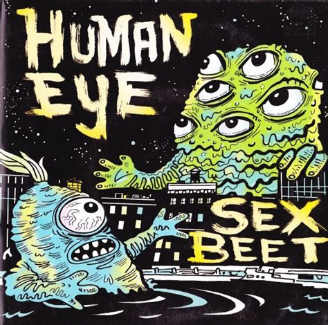 Human Eye Sex Beet Scion Av Garage Releases Discogs