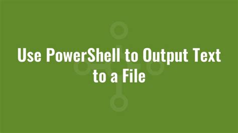Use Powershell To Output Text To A File Alkane Solutions Your Trusted It Partner Since 2011