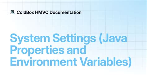 system settings java properties and environment variables coldbox