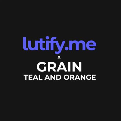 Lutify Me X Grain Teal And Orange LUT Lutify Me