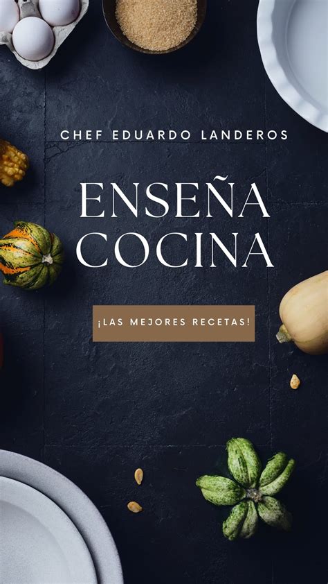Eduardo Landeros Te Enseña Cocina Mtorial