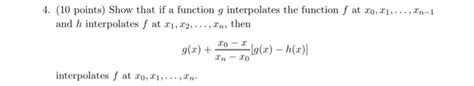 Solved 4 10 Points Show That If A Function G Interpolates