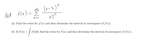 Solved Let F X ∑n 1∞ X 7 Nn3n A ﻿find The Series For F X