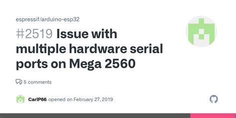 issue with multiple hardware serial ports on mega 2560 · issue 2519 · espressif arduino esp32