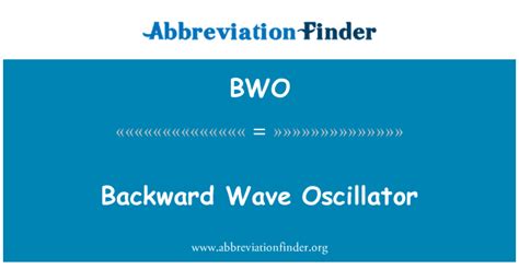 Bwo 定义 返波振荡器 Backward Wave Oscillator