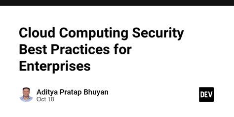 Cloud Computing Security Best Practices For Enterprises Dev Community