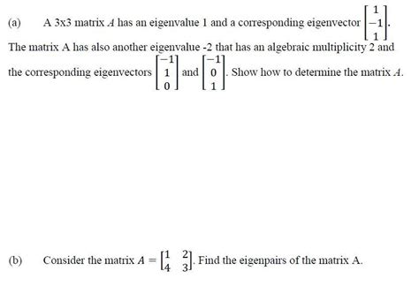 Solved A A X Matrix A Has An Eigenvalue And A Chegg Com