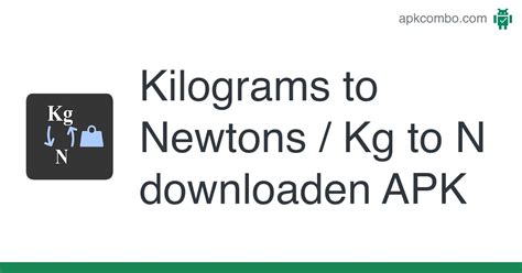 Kilograms To Newtons Kg To N Apk Android App Gratis Downloaden