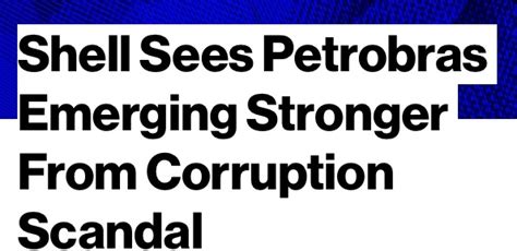 Shell Sees Petrobras Emerging Stronger From Corruption Scandal Royal Dutch Shell Plc Com
