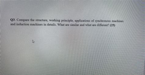 Solved Q3 Compare The Structure Working Principle