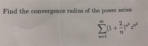 [solved] Find The Convergence Radius Of The Power Series