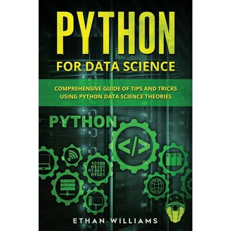 Python For Data Science Python For Data Science Comprehensive Guide Of Tips And Tricks Using