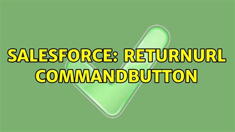 Salesforce Returnurl Commandbutton 2 Solutions Youtube