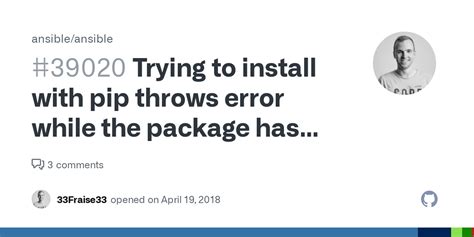 Trying To Install With Pip Throws Error While The Package Has Been Installed · Issue 39020