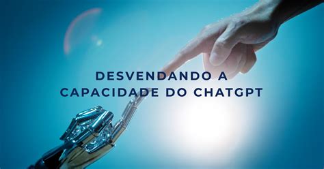 As Fronteiras Da Inteligência Artificial Desvendando A Real Capacidade