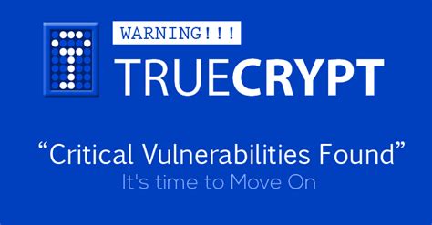 Truecrypt Encryption Software Has Two Critical Flaws Its Time To Move On