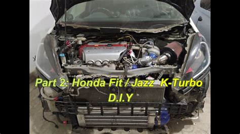 Part 2 How To Turbo A K Swap Honda Fit Jazz Youtube