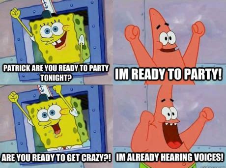 Are You Ready To Party Spongebob Funny Funny Spongebob Memes