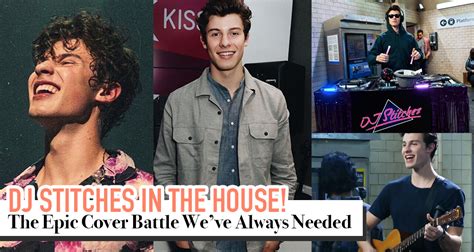 From Shawn Mendes To Dj Stitches Yes Please