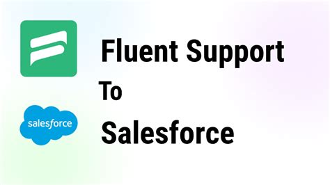 Automate Fluent Support With Salesforce Integration Bit Apps
