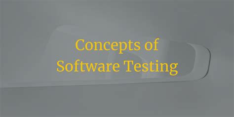 Concepts Of Software Testing