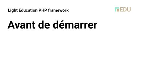 Avant De Démarrer Light Education Php Framework