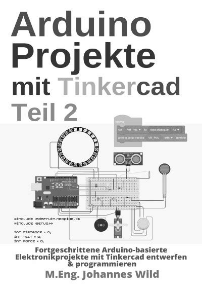 Arduino Projekte Mit Tinkercad Teil 2 Von M Eng Johannes Wild Buch Epubli