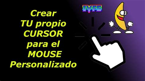 Crear Tu Propio Cursor Para El Mouse Personalizado Youtube