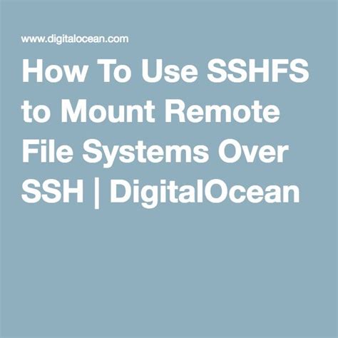 How To Use Sshfs To Mount Remote File Systems Over Ssh Digitalocean