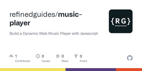 Github Refinedguides Music Player Build A Dynamic Web Music Player