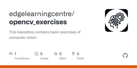 Github Edgelearningcentreopencvexercises This Repository Contains Basic Exercises Of