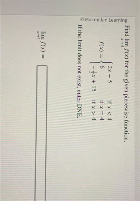Solved Find Limx→4f X For The Given Piecewise Function