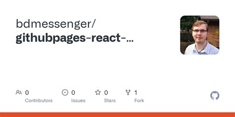 github bdmessenger githubpages react deployment