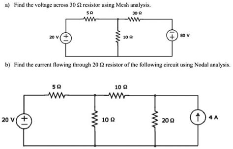 A Find The Voltage Across 30 Ω Resistor Using Mesh Analysis 20 V 5Ω 30 Ω 10 Ω 80 V B Find