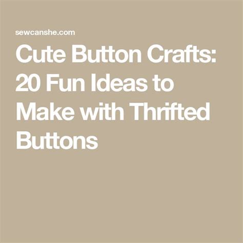 30 Trendy Crafts Using Buttons Button Crafts Buttons Crafts Diy