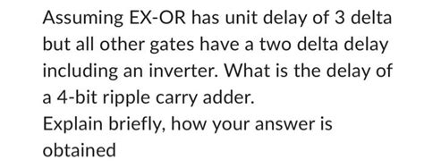 Solved Assuming Ex Or Has Unit Delay Of 3 Delta But All