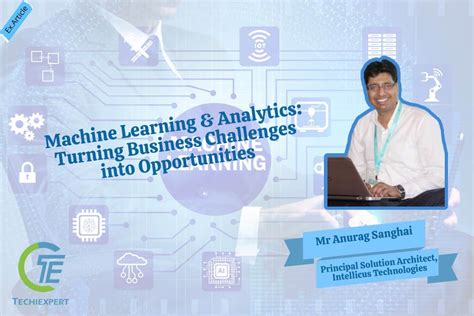 Machine Learning And Analytics Turning Business Challenges Into