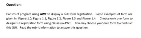 Solved Construct Program Using AWT To Display A GUI Form Chegg