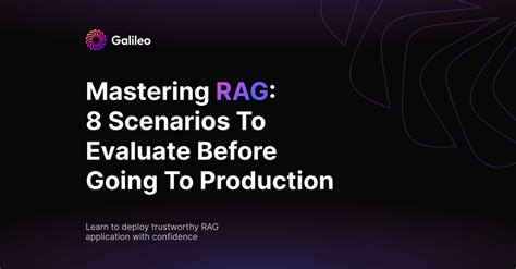 Mastering Rag 8 Scenarios To Evaluate Before Going To Production Galileo